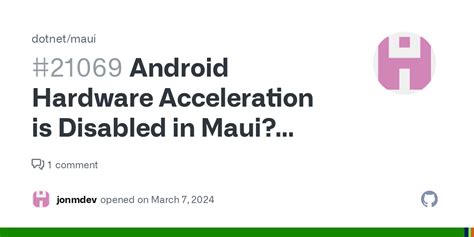 Android Hardware Acceleration Is Disabled In Maui Cannot Turn It On Cause Of Android