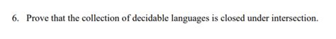Solved 6 Prove That The Collection Of Decidable Languages