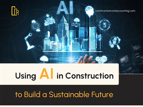 Using Ai In Construction To Build A Sustainable Future