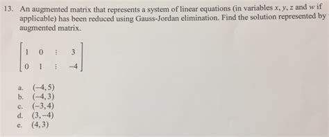 solved 13 an augmented matrix that represents a system of