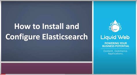 How To Install And Configure Elasticsearch Liquid Web
