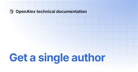 Get A Single Author Openalex Technical Documentation