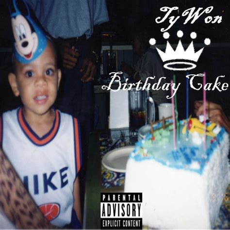 Stream Ty Won Birthday Cake By Ty Won Listen Online For Free On Soundcloud