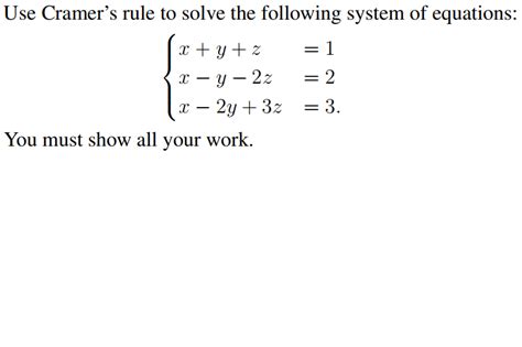 Solved Use Cramers Rule To Solve The Following System Of