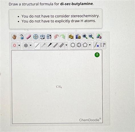 Solved Draw A Structural Formula For Di Sec Butylamine