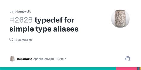 Typedef For Simple Type Aliases · Issue 2626 · Dart Langsdk · Github