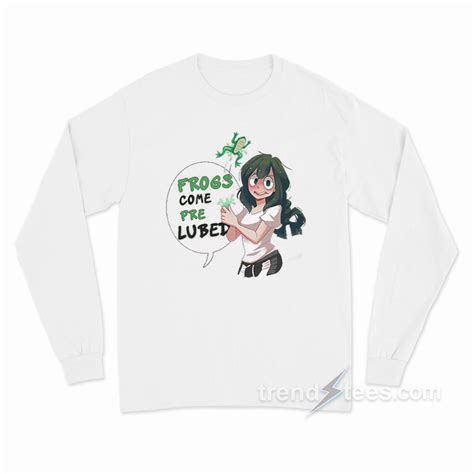 Frogs Come Pre Lubed Meme Long Sleeve Shirt