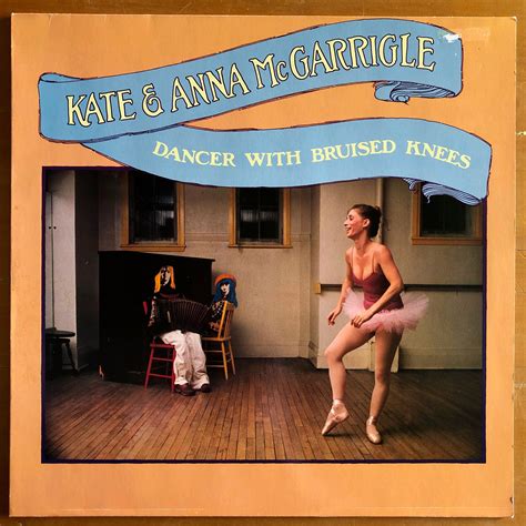 Kate And Anna Mcgarrigle Dancer With Bruised Knees Suffragette Records