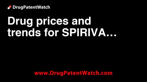 Drug Prices And Trends For Spiriva