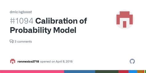 Calibration Of Probability Model Issue Dmlc Xgboost GitHub