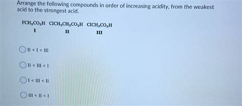 [solved] Arrange The Following Compounds In Order Of Increasing Acidity Course Hero