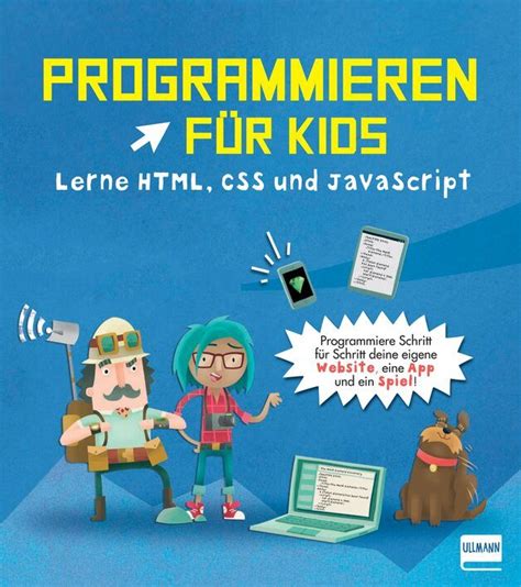 Programmieren für Kids Lerne HTML CSS und JavaScript Ullmann Medien