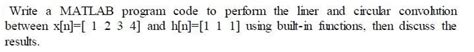 Solved Write A Matlab Program Code To Perform The Liner And