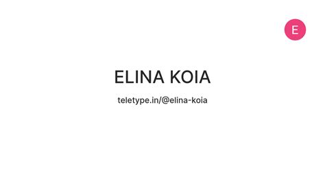 Elina Koia — Teletype