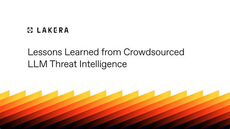 Lakera Ai Lessons Learned From Crowdsourced Llm Threat Intelligence [webinar]