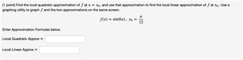 solved 1 point find the local quadratic approximation of f