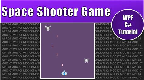 Wpf C Tutorial Create A Space Battle Shooter Game In Visual Studio