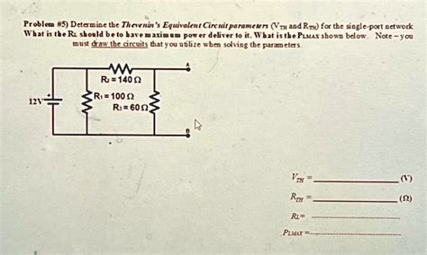 Texts Problem 5 Determine The Thevenins Equivalent Circuit Parameters Vth And Rh For The Single