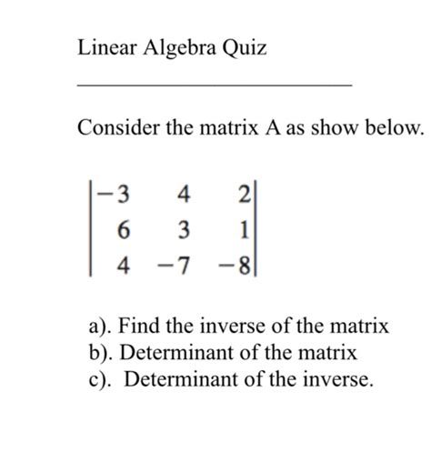 Solved Linear Algebra Quiz Consider The Matrix A As Show Chegg