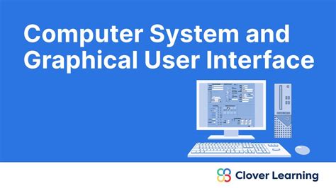 Computer System And Graphical User Interface Video Lesson Clover Learning