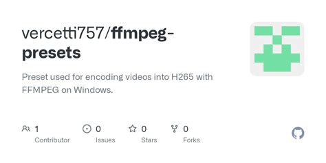 Github Vercetti757ffmpeg Presets Preset Used For Encoding Videos