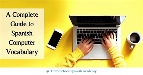 A Complete Guide To Spanish Computer Vocabulary