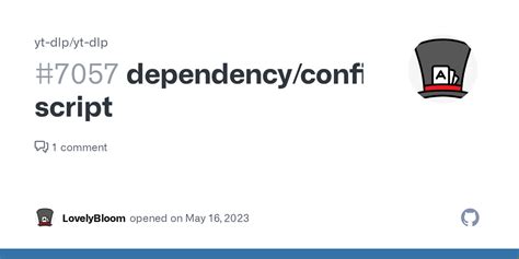Dependency Configuration Script Issue 7057 Yt Dlp Yt Dlp GitHub