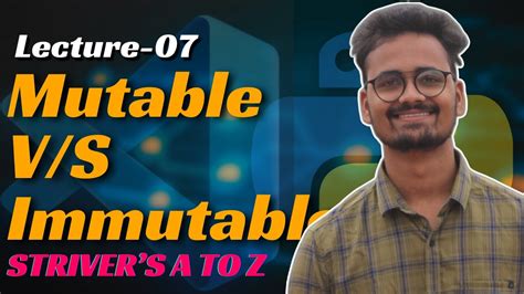 L07 Mutable Vs Immutable Crackingsolving Strivers A To Z Sheet Using Python Saurabh Mishra