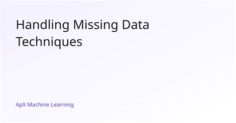 Handling Missing Data Techniques