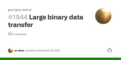 large binary data transfer · issue 1944 · grpc grpc dotnet · github