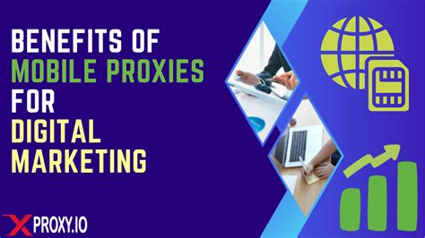 Xproxy Make Your Own Mobile Proxies Exploring The Benefits Of Mobile Proxies For Digital