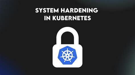donald lutz on linkedin system hardening in kubernetes essential practices