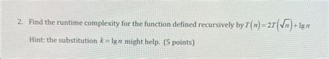 Solved 2 Find The Runtime Complexity For The Function