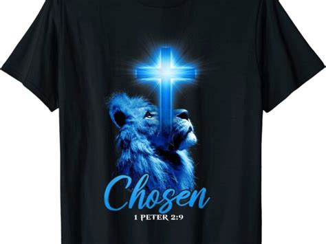 Chosen 1 Peter 29 Bible Scripture Quote Christian Lion God T Shirt Men