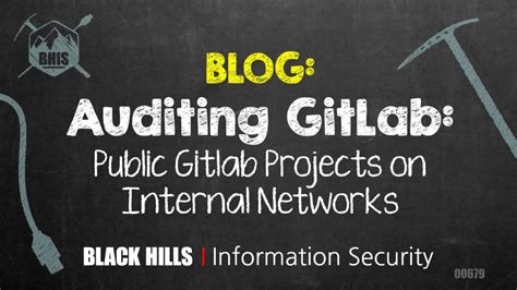 Auditing Gitlab Public Gitlab Projects On Internal Networks Black Hills Information Security