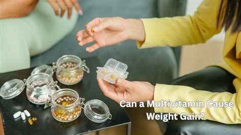 Can A Multivitamin Cause Weight Gain Nutritionzx