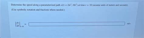 Solved Determine The Speed Along A Parameterized Path Chegg