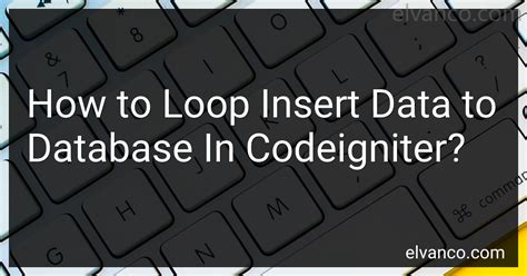 How To Loop Insert Data To Database In Codeigniter In