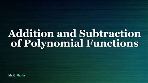 Addition And Subtraction Of Polynomial Functions Pptx Computing Technology And Computing