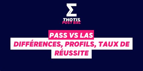 Pass Vs Las Différences Profils Taux De Réussite Thotis