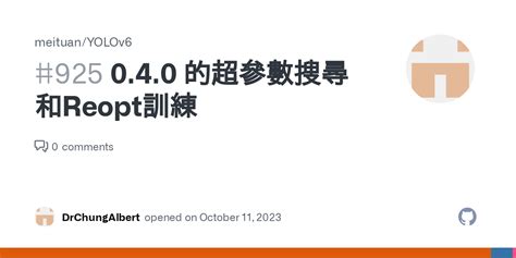 040 的超參數搜尋和reopt訓練 · Issue 925 · Meituanyolov6 · Github