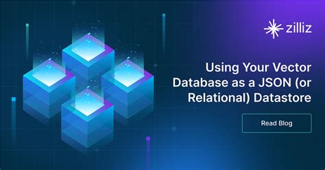 using your vector database as a json or relational datastore by