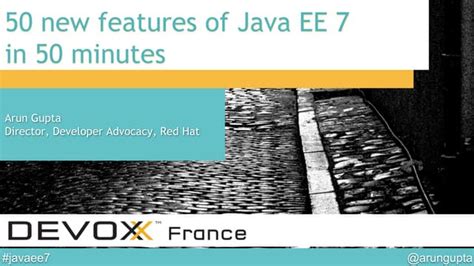 50 New Features Of Java Ee 7 In 50 Minutes Devoxx France 2014 Ppt