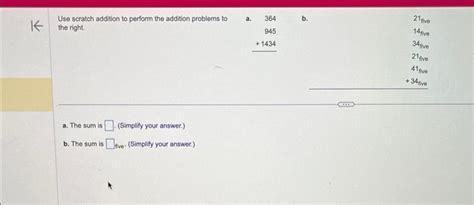 Solved Use Scratch Addition To Perform The Addition Problems Chegg Com