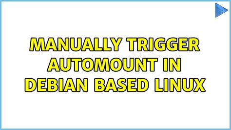Manually Trigger Automount In Debian Based Linux 3 Solutions YouTube