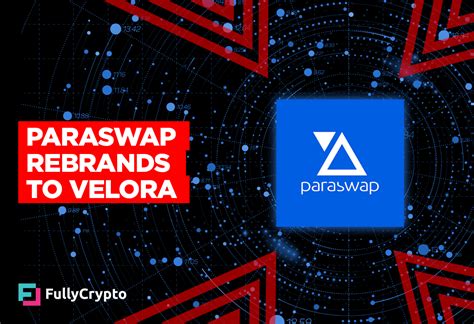 Defi Platform Paraswap Rebrands To Velora