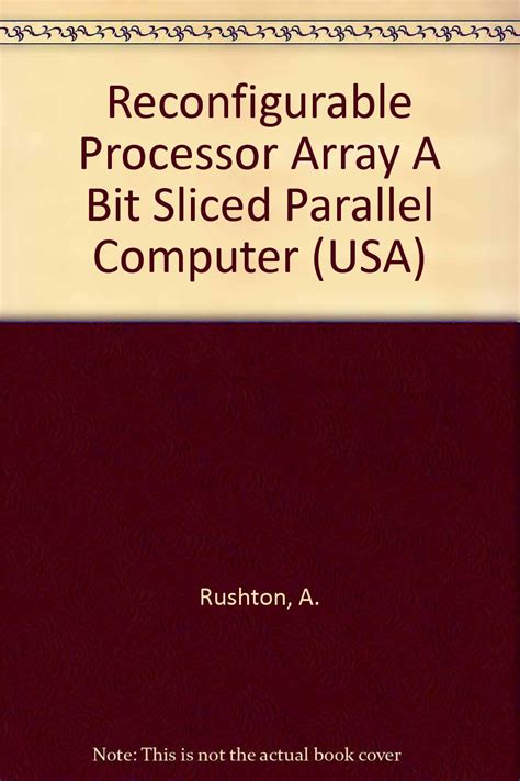 Buy Reconfigurable Processor Array A Bit Sliced Parallel Computer Usa