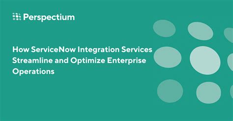 How Servicenow Integration Services Optimize Operations