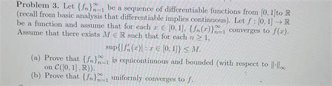 Solved Problem 3 Let Fn N 1 Be A Sequence Of Chegg Com