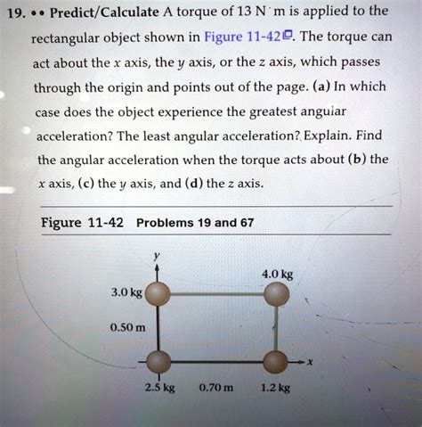 Solved 19 Predict Calculate Torque Of 13 N M Is Applied To The